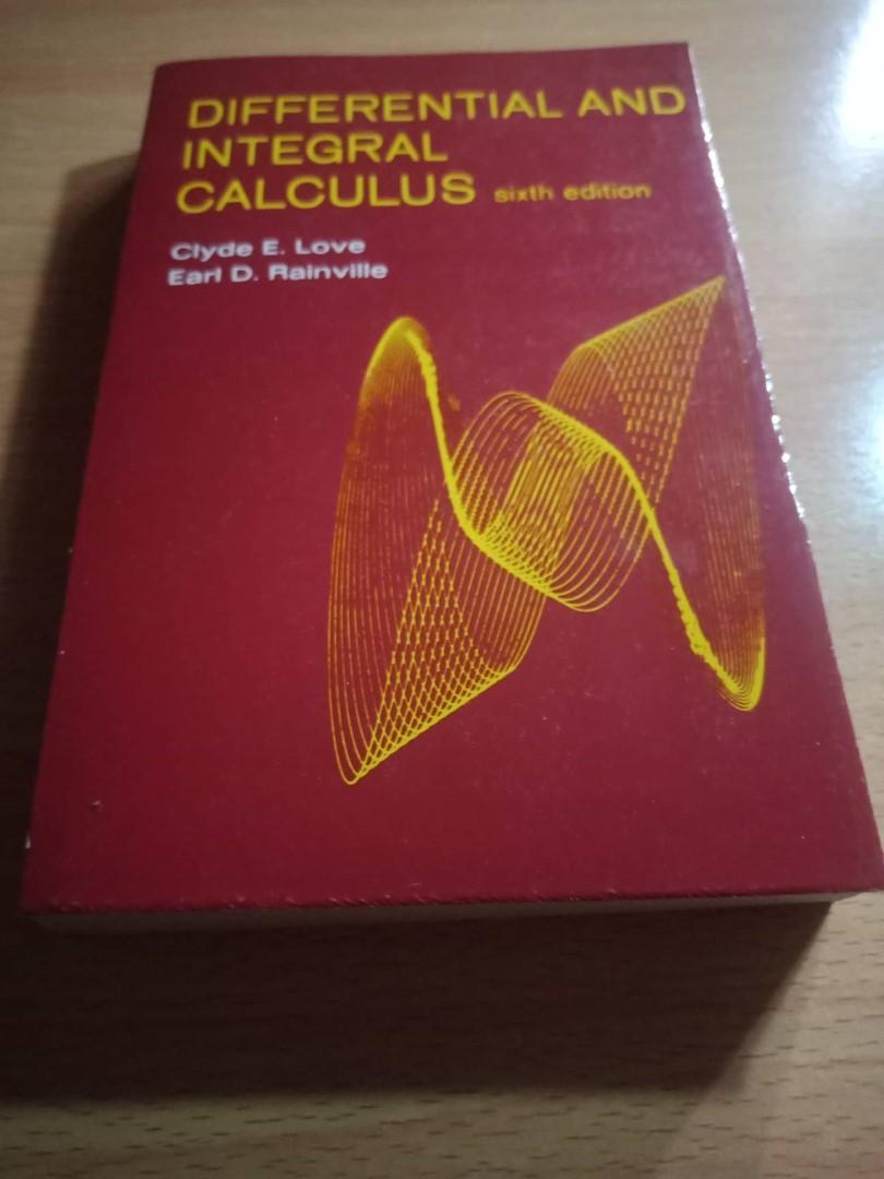 Differential and integral calculus 6th edition by love and rainville ...